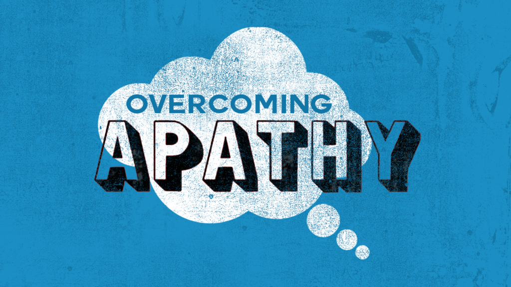 Overcoming Apahty – Skycrest Community Church